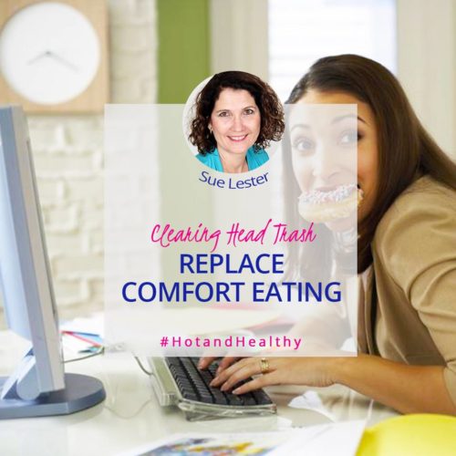 How To Replace Comfort Eating - Sue Lester Sue Lester